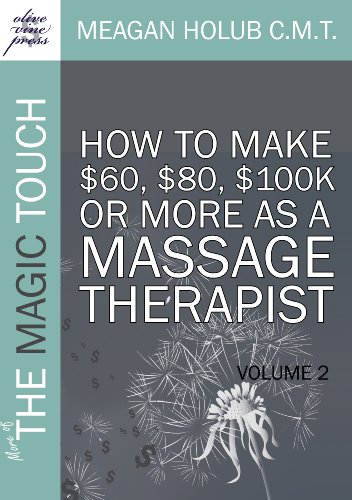 More of The Magic Touch: How To Make $60, $80, $100k or More as a ...