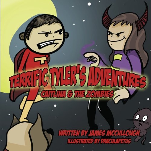 Terrific Tyler's Adventures: Caitlina & the Zombies: McCullough, James ...