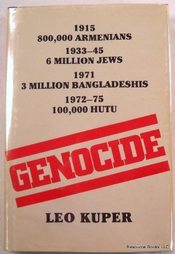 Genocide: Its Political Use in the Twentieth Century: Kuper, Leo, Kuper ...