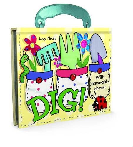 Dig! Board Book with Handle: Neale, Lucy: 9781743462294: Amazon.com: Books