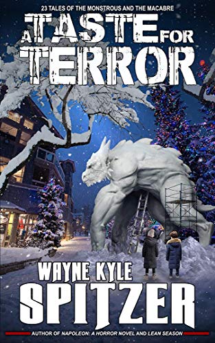 Amazon.com: A Taste for Terror: 23 Tales of the Monstrous and the Macabre eBook : Spitzer, Wayne ...