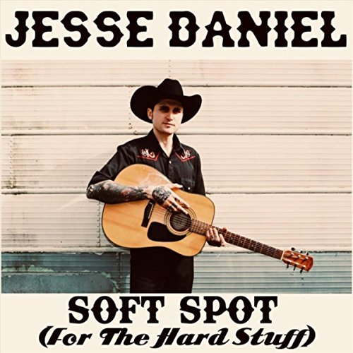 Play Soft Spot (For the Hard Stuff) by Jesse Daniel on Amazon Music