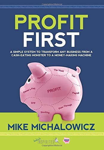 Profit First: A Simple System to Transform Any Business from a Cash ...