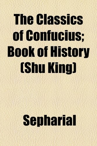 The Classics of Confucius; Book of History (Shu King) : Amazon.in: Books