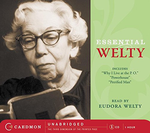 Essential Welty CD: Why I Live at the P.O., A Memory, Powerhouse and ...