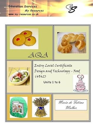 Units 1 to 6 (AQA Entry Level Certificate: Design and Technology - Food ...