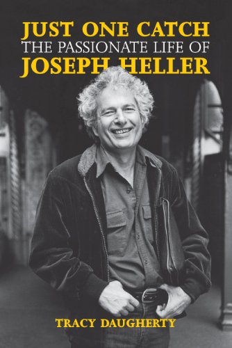 Just One Catch: The Passionate Life of Joseph Heller: Tracy Daugherty ...