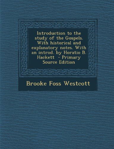 『Introduction to the Study of the Gospels. with Historical - 読書メーター