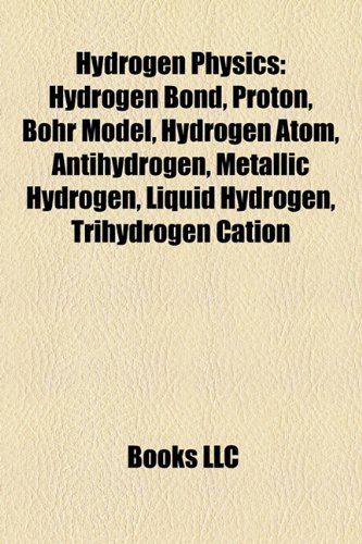 Hydrogen physics: Hydrogen bond, Proton, Bohr model, Hydrogen atom ...