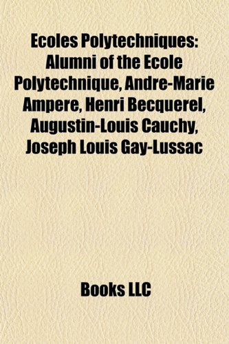Écoles Polytechniques: Alumni of the École Polytechnique, Henri ...