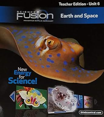 Science Fusion, Teacher Edition - Unit 6 Earth and Space: National ...