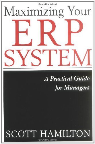 Buy Maximizing Your ERP System: A Practical Guide for Managers Book ...