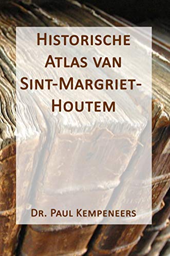 Historische atlas van Sint-Margriet-Houtem (Reeks historische atlassen ...