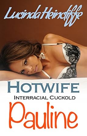 Hotwife Interracial Cuckold Pauline First Time Wife Sharing Cuckold