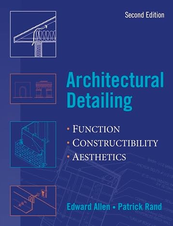 Architectural Detailing: Function - Constructibility - Aesthetics ...