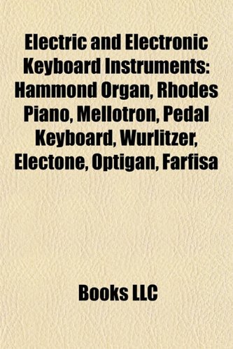 Electric and electronic keyboard instruments: Hammond organ, Rhodes ...