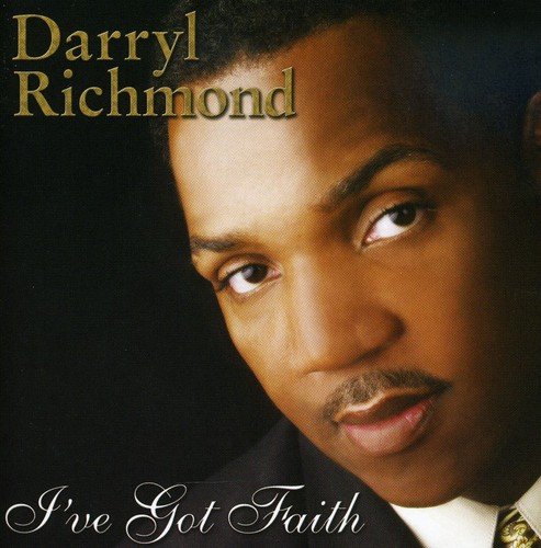 I've Got Faith: Darryl Richmond, Darryl Richmond, Russell Jackson ...