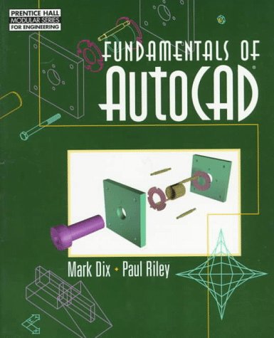 Fundamentals of Autocad: Dix, Mark, Riley, Paul: 9780138603625: Books ...