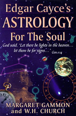 Edgar Cayce's Astrology for the Soul: Gammon, Margaret, Church, Howard ...