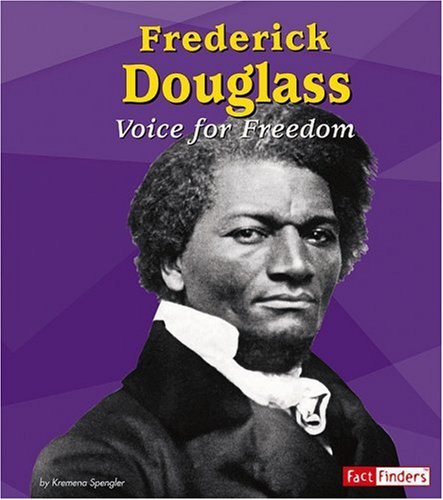 Frederick Douglass: Voice for Freedom (Fact Finders): Spengler, Kremena ...