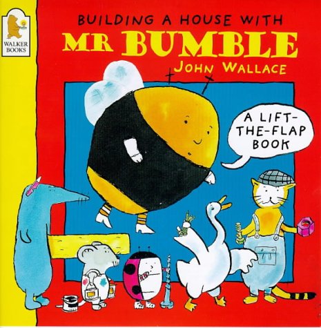 Building a House with Mr Bumble (Mr Bumble Books): Wallace, John ...