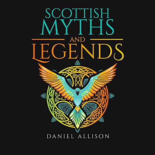 Scottish Myths and Legends: Celtic Myths & Legends Retold, Book 1 ...