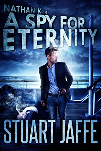 A Spy for Eternity (Nathan K Book 7) - Kindle edition by Jaffe, Stuart ...