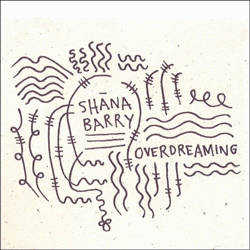 Play Overdreaming by Shana Barry on Amazon Music