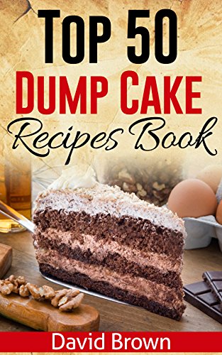 Top 50 Dump Cake Recipes Book - Kindle edition by Brown, David ...