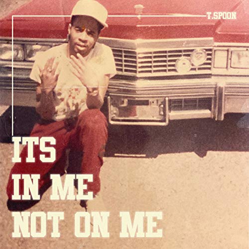 Play It's In Me Not On Me by T.$poon on Amazon Music Unlimited
