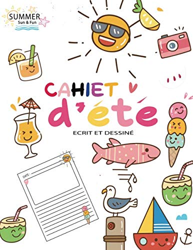 Cahier Dete Ecrit Et Dessiner Votre Incroyable Ete Espace De ...