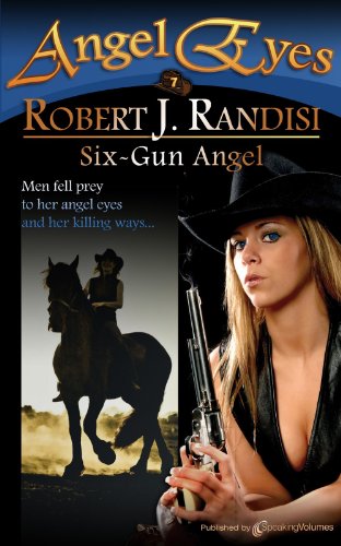 Six-Gun Angel (Angel Eyes Book 7) - Kindle edition by Randisi, Robert J.. Literature & Fiction ...