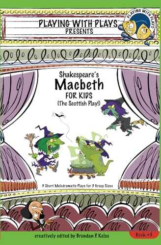 Shakespeare's Macbeth for Kids: 3 Short Melodramatic Plays for 3 Group ...