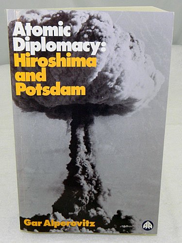 Amazon.com: Atomic Diplomacy: Hiroshima and Potsdam: 9780745309484 ...