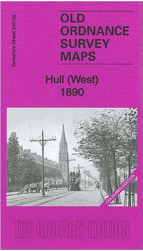Hull (West) 1890: Yorkshire Sheet 240.02 (Old Ordnance Survey Maps of ...