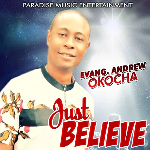 Just Believe de Evang. Andrew Okocha en Amazon Music Unlimited