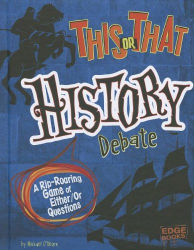 This or That History Debate: A Rip-Roaring Game of Either/Or Questions ...