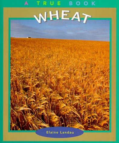 Wheat (True Books): Landau, Elaine: 9780516210292: Amazon.com: Books