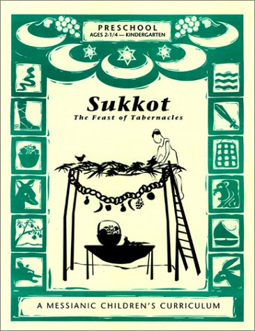 Sukkot, the Feast of Tabernacles: A Messianic Children's Curriculum, 4 ...