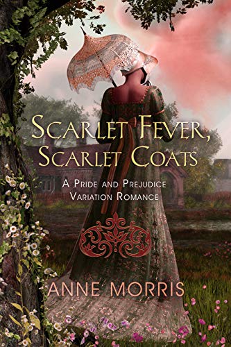 Scarlet Fever and Scarlet Coats: A Pride and Prejudice Variation ...