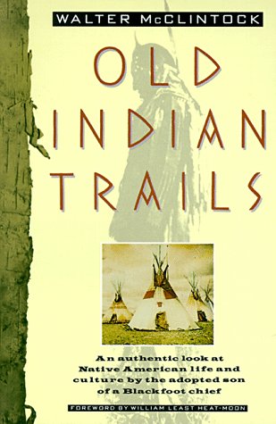 Old Indian Trails: McClintock, Walter: 9780395611555: Amazon.com: Books