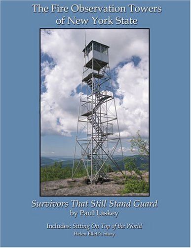 The Fire Observation Towers of New York State: Laskey, Paul ...