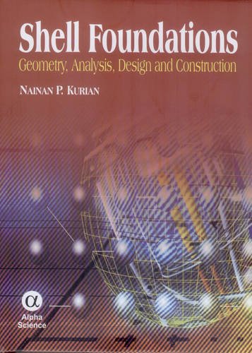 Shell Foundations: Geometry, Analysis, Design and Construction : Kurian, Nainan P.: Amazon.in: Books