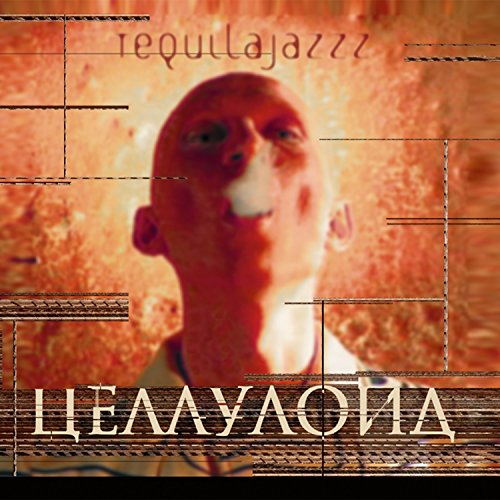 Amazon.co.jp: Целлулоид : Tequilajazzz: デジタルミュージック