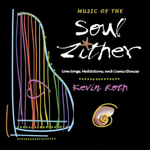 Play Music Of The Soul Zither by Kevin Roth on Amazon Music