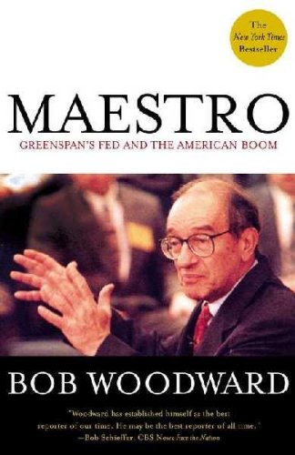 Maestro: Alan Greenspan and the American Economy: Woodward, Bob ...