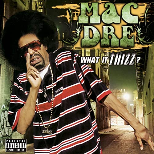 Spiele What It Thizz? von Mac Dre auf Amazon Music ab