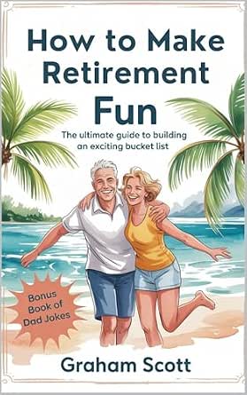 Amazon.com: How to Make Retirement Fun: The Ultimate Guide to Building ...