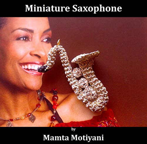 Miniature Saxophone | Crochet Pattern: A Unique Amigurumi For Musical ...