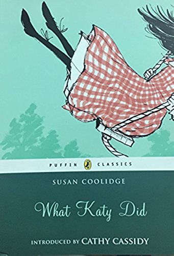 Puffin Classics : What Katy Did: Susan Coolidge: 9780141326719: Amazon ...